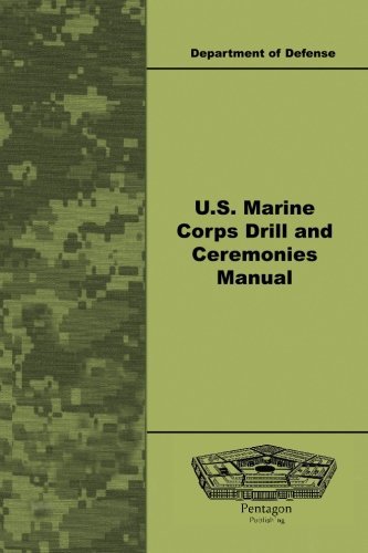 U.S. Marine Corps Drill and Ceremonies Manual by U.S. Department of ...