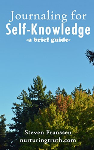 Journaling For Self-Knowledge: A Brief Guide by Steven Franssen | Goodreads