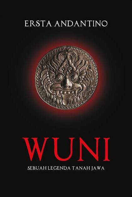 Wuni: Sebuah Legenda Tanah Jawa by Ersta Andantino | Goodreads