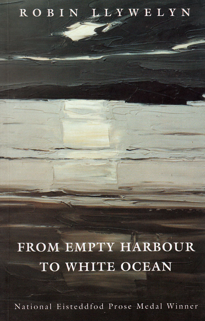 From Empty Harbour to White Ocean by Robin Llywelyn | Goodreads