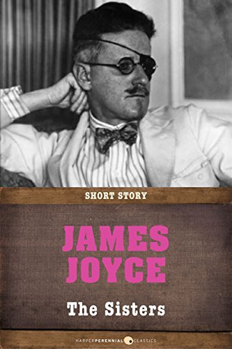 The Sisters: Short Story by James Joyce | Goodreads