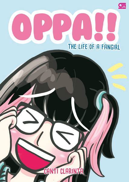 Oppa!!: The Life of a Fangirl by Canti Clarinta | Goodreads