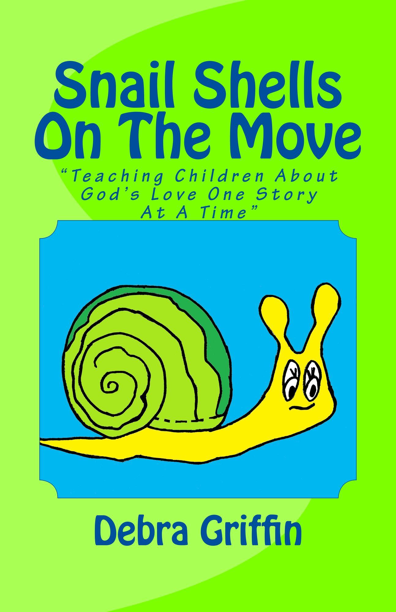 Snail Shells On The Move by Debra Ann Griffin | Goodreads