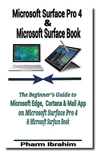 Microsoft Surface Pro 4 & Microsoft Surface Book: The Beginner's Guide ...