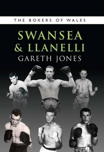 The Boxers of Swansea and Llanelli: volume 4 by Gareth Jones | Goodreads