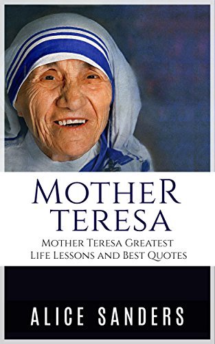 Mother Teresa: Mother Teresa Greatest Life Lessons and Best Quotes by ...