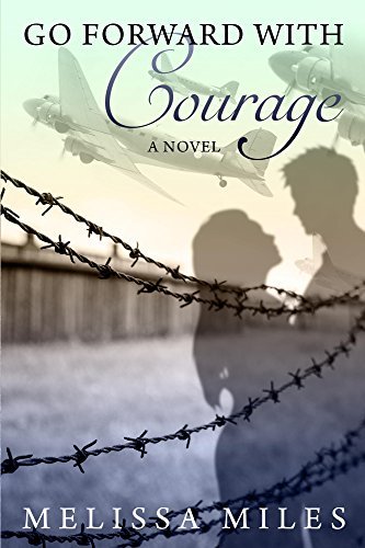Go Forward with Courage by Melissa Miles | Goodreads