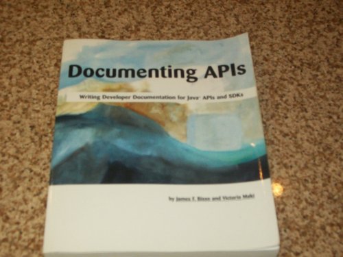 Documenting APIs: Writing Developer Documentation for Java APIs and ...