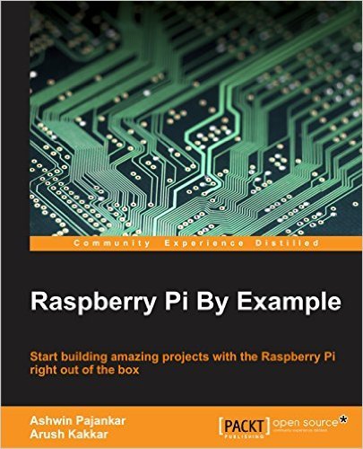 Raspberry Pi By Example by Ashwin Pajankar | Goodreads