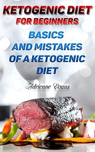Ketogenic Diet For Beginners: Basics And Mistakes Of A Ketogenic Diet ...