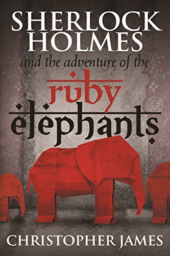 Sherlock Holmes and the Adventure of the Ruby Elephants by Christopher ...