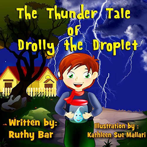 Children's Book: The Thunder Tale of Drolly the Droplet: An Adventure ...