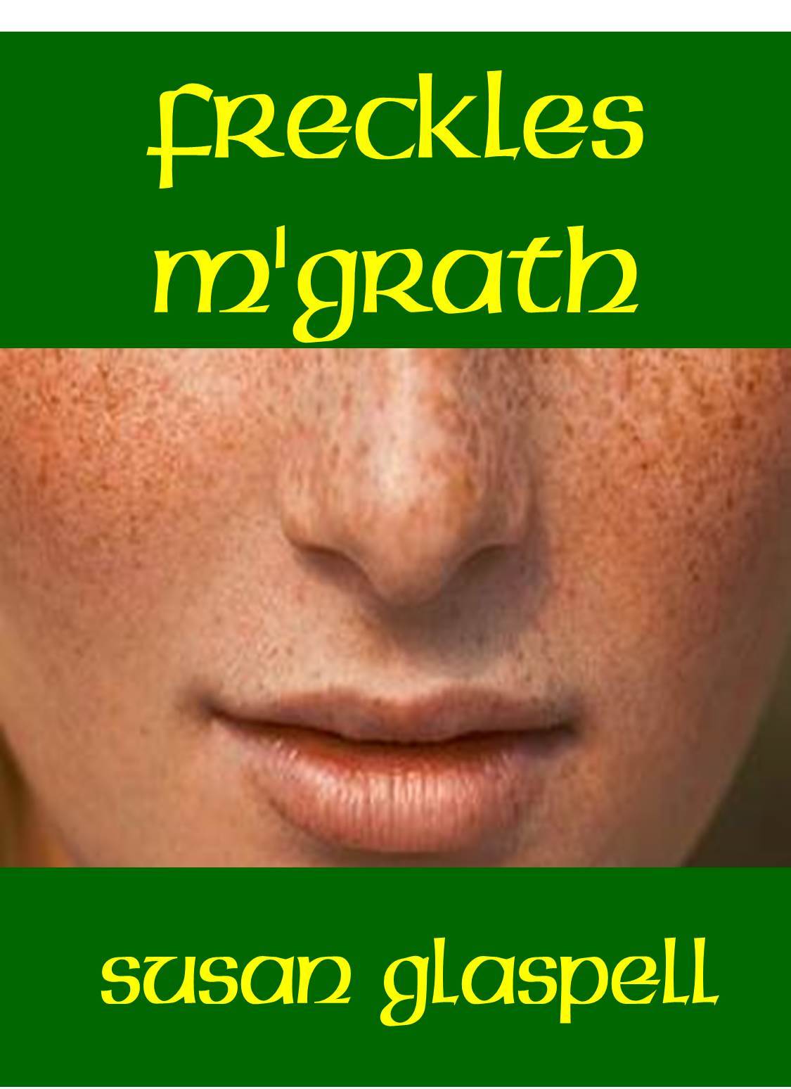 Freckles M'Grath by Susan Glaspell | Goodreads