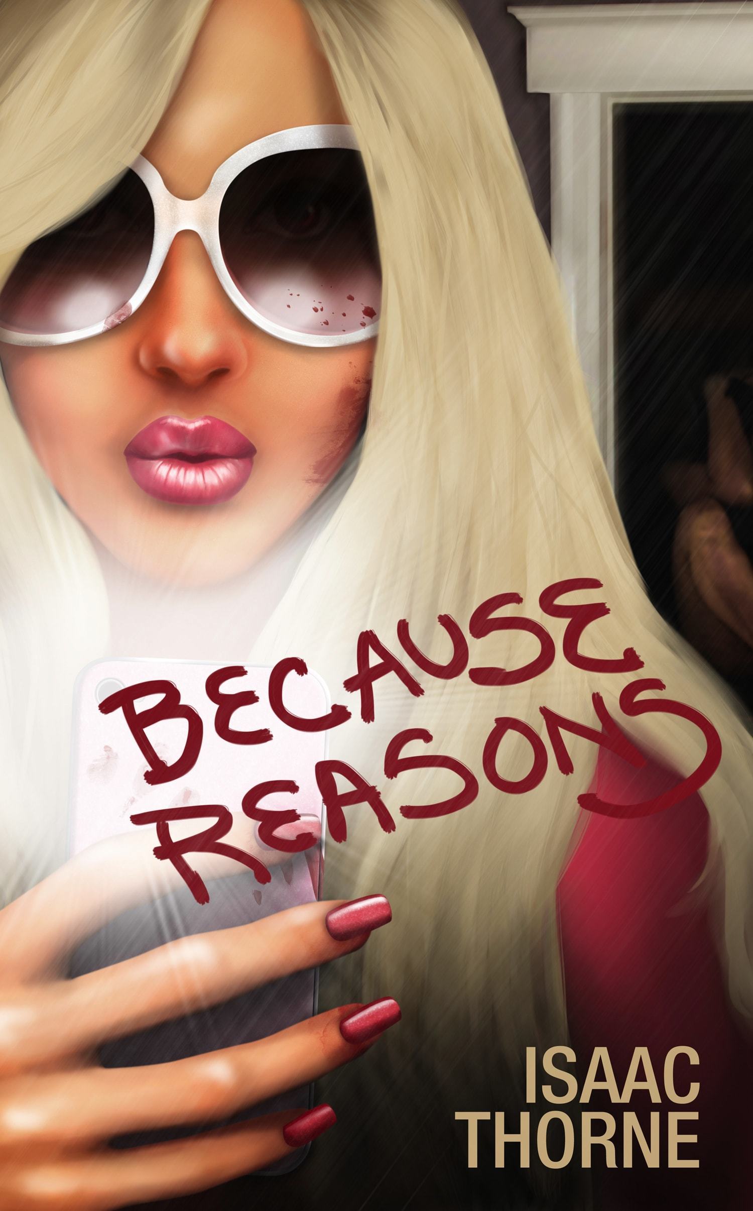Because Reasons by Isaac Thorne | Goodreads
