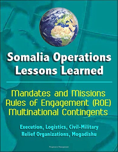Somalia Operations: Lessons Learned - Mandates and Missions, Rules of ...