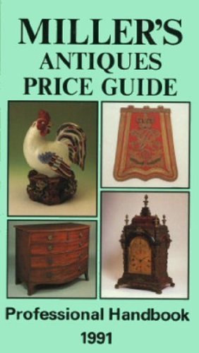 MILLER'S ANTIQUES PRICE GUIDE: 1991 (VOLUME XII). by Judith H. Miller ...