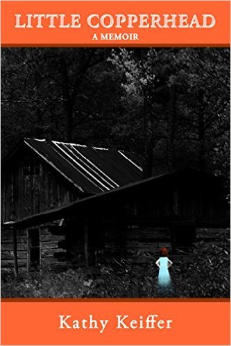 Little Copperhead : A Memoir by Kathy Keiffer | Goodreads