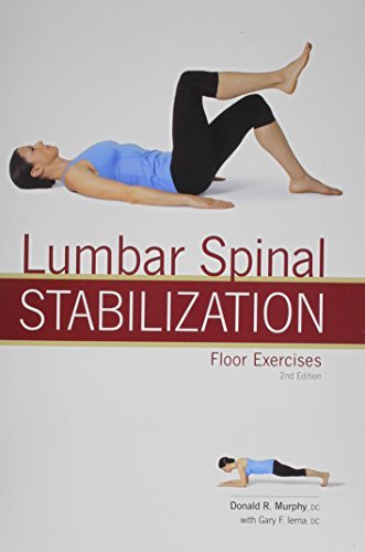 Lumbar Spinal Stabilization Floor Exercises by Donald R. Murphy | Goodreads