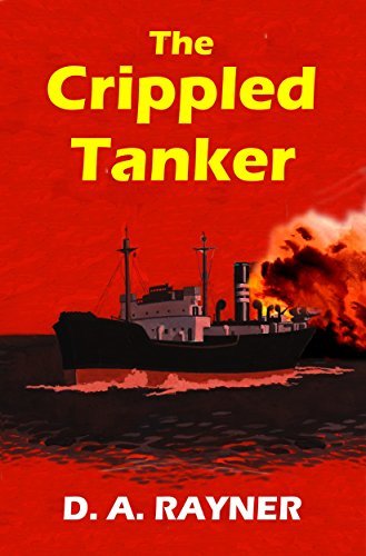 The Crippled Tanker (HMS Hecate, #1) by D.A. Rayner | Goodreads