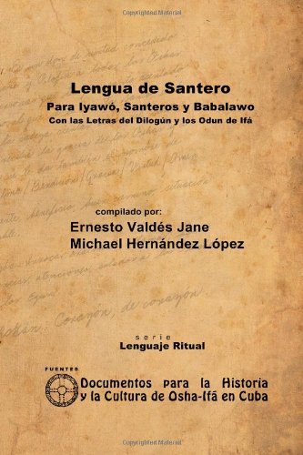 Lengua de Santero. Para Iyawó, Santeros y Babalawo con las Letras del ...