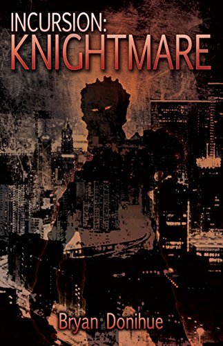 INCURSION: Knightmare by Bryan Donihue | Goodreads