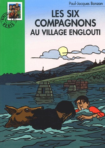 Les Six compagnons au village englouti by Paul-Jacques Bonzon | Goodreads