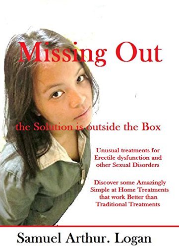 Missing Out on Sex?: An informative and fascinating Manual on Creating a sustainable penile ...