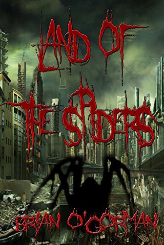 Land of the Spiders by Brian O'Gorman | Goodreads