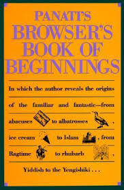 Panati's Browser's Book of Beginnings by Charles Panati | Goodreads