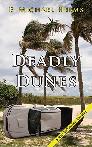 Deadly Dunes (Mac McClellan Mystery, #3) by E.Michael Helms | Goodreads