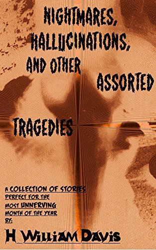 Nightmares, Hallucinations, and Other Assorted Tragedies by H. William ...