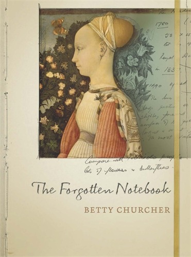 The Forgotten Notebook by Betty Churcher | Goodreads