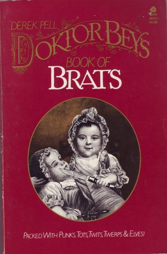 Doktor Bey's Book of Brats: With Text & Collages by Derek Pell | Goodreads