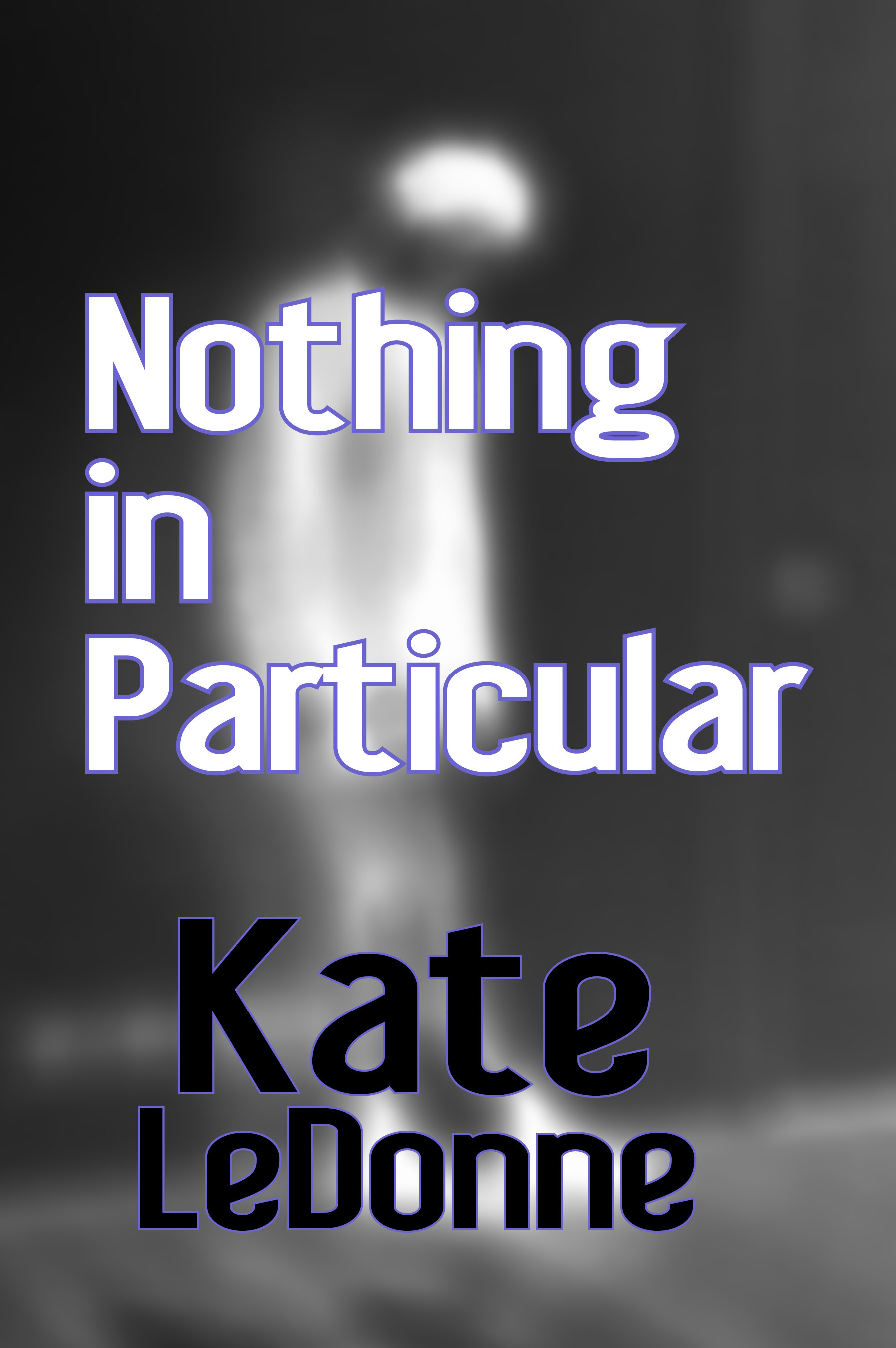 Nothing in Particular by Kate LeDonne | Goodreads