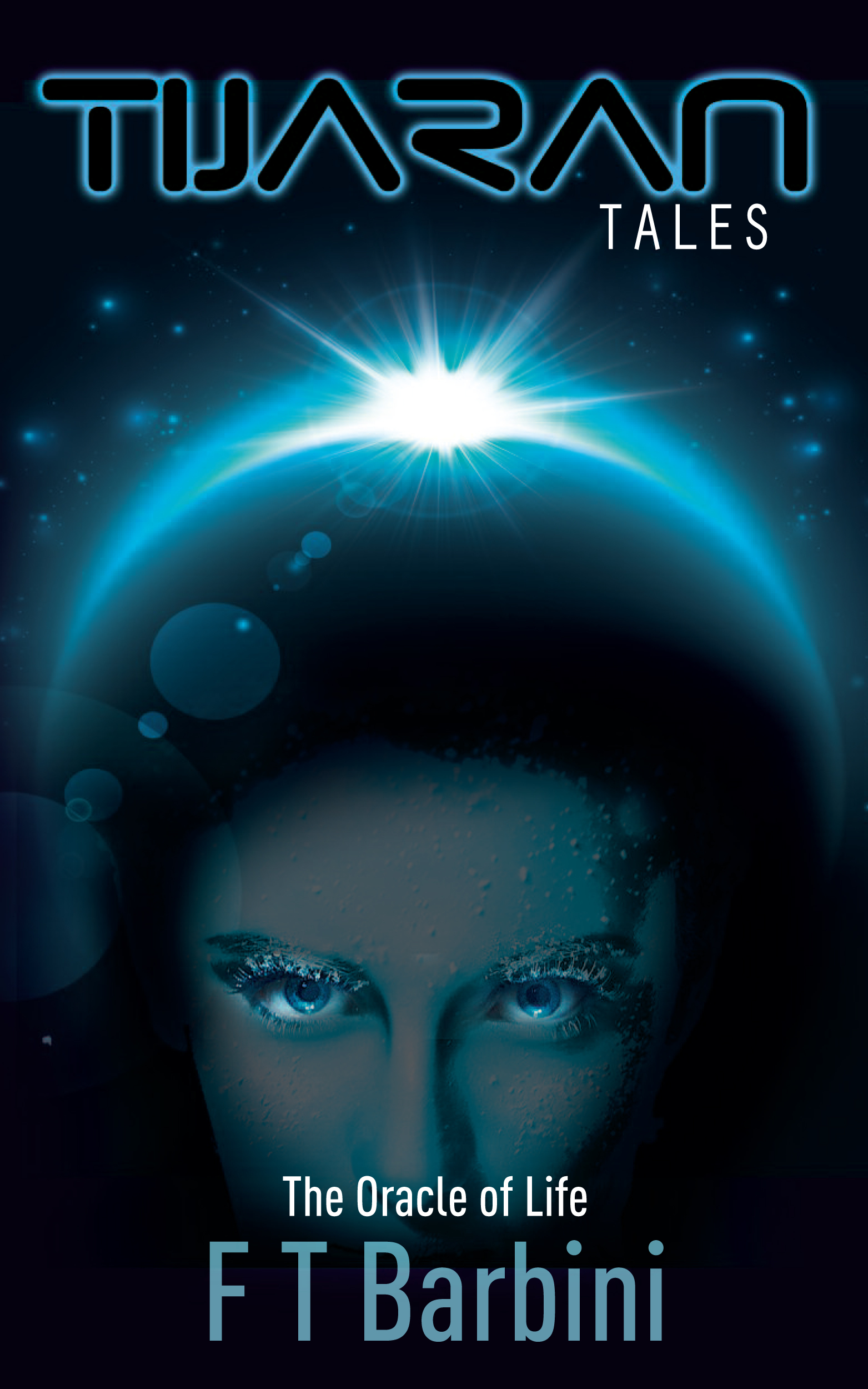 The Oracle of Life (Tijaran Tales, #2) by Francesca T. Barbini | Goodreads