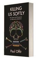 (Killing Us Softly) [By: Offit, Paul A.] [Jun, 2013] by Paul A. Offit ...