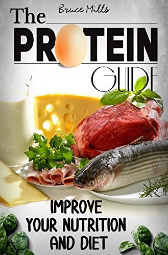 The Protein Guide: Improve your nutrition and diet by Bruce Mills ...
