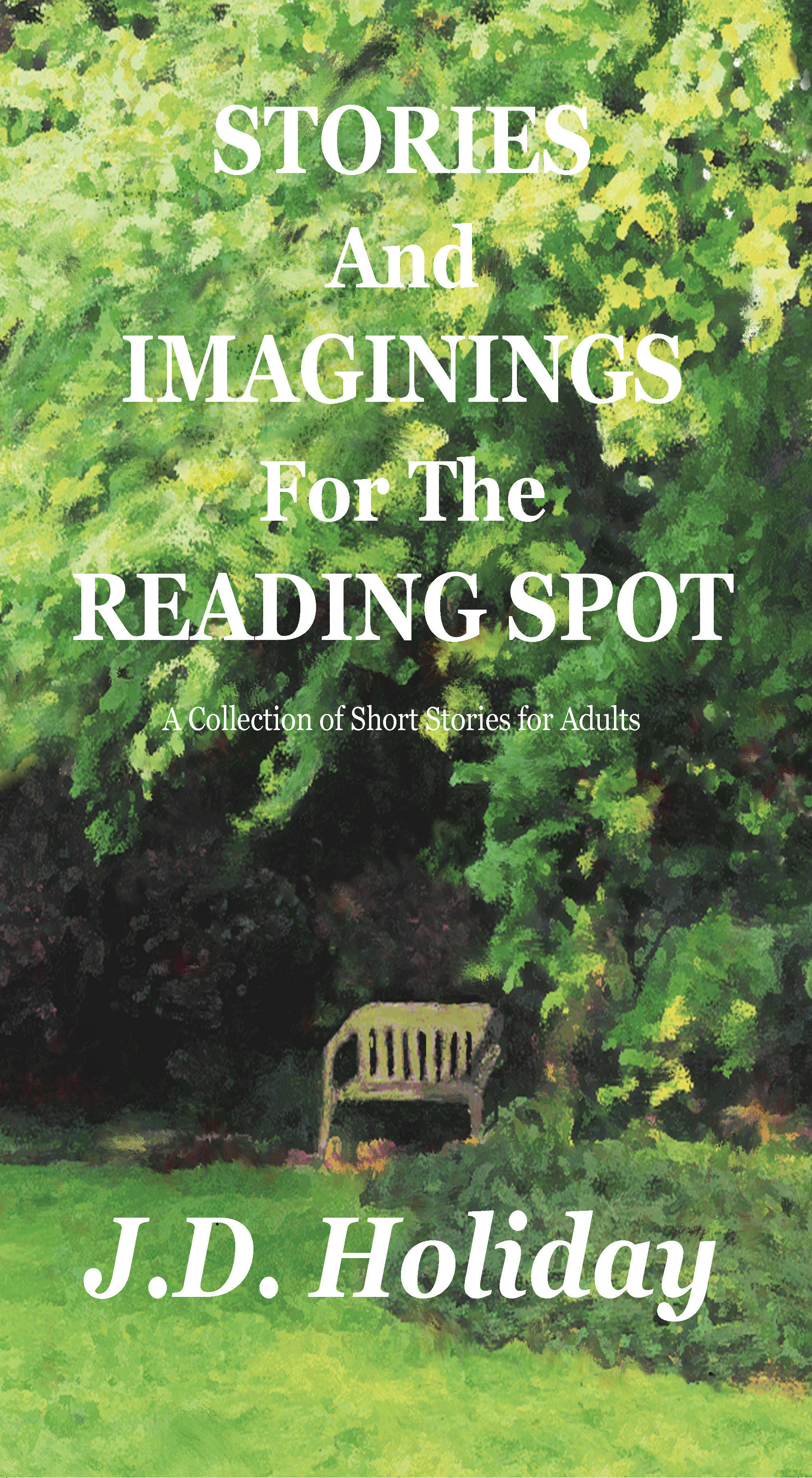 Stories And Imaginings For The Reading Spot by J.D. Holiday | Goodreads