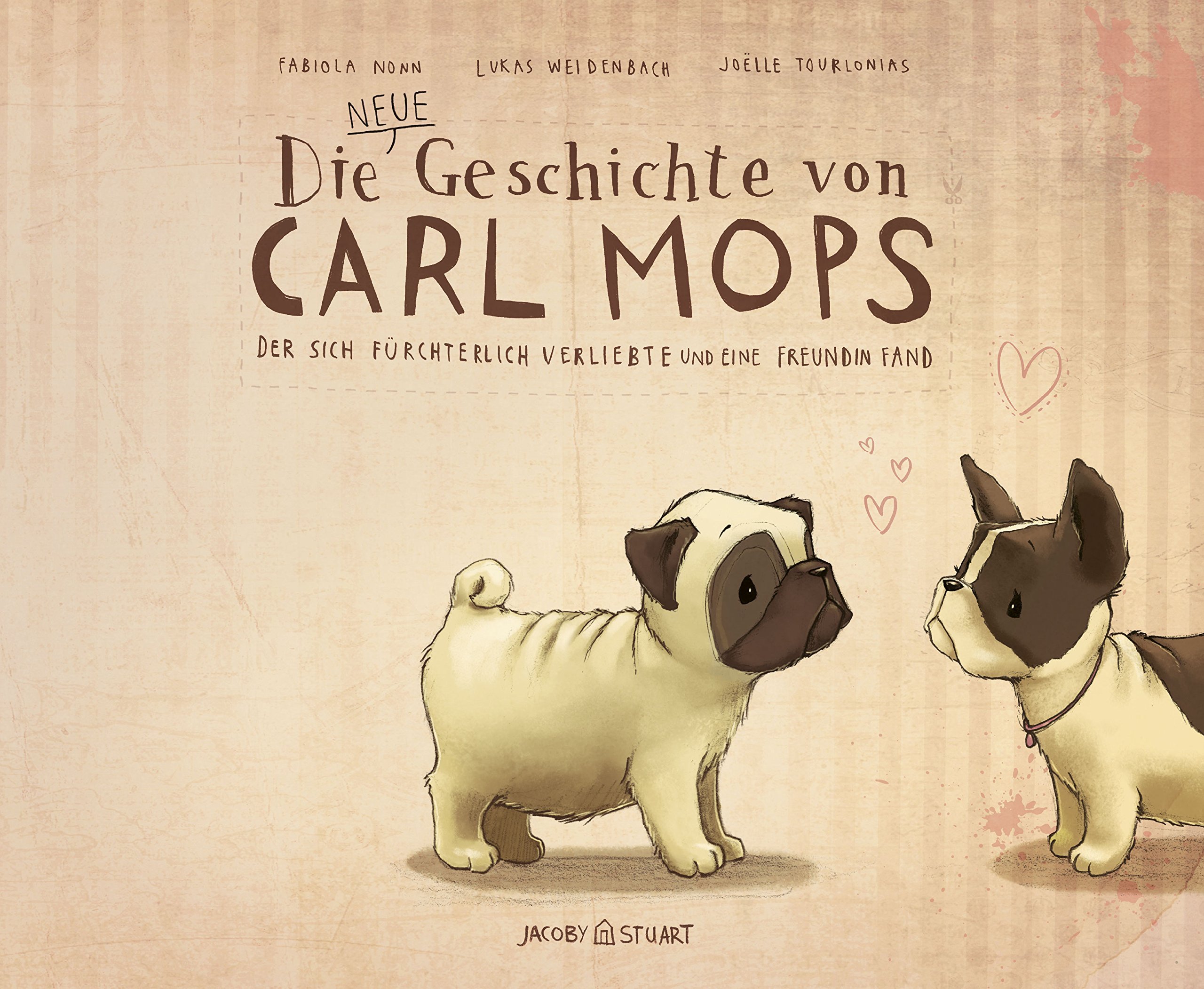 Die neue Geschichte von Carl Mops, der sich fürchterlich verliebte und ...