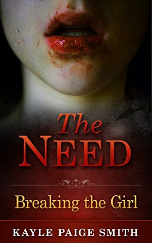 The Need: Breaking the Girl by Kayle-Paige Smith | Goodreads