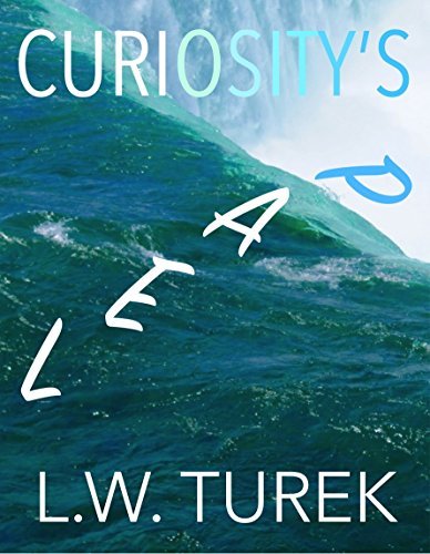 Curiosity's Leap by L.W. Turek | Goodreads