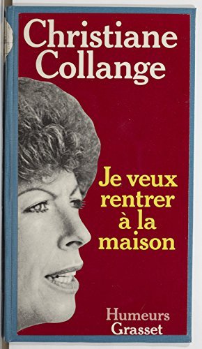 Je veux rentrer à la maison (Gras.Ess.Franc.) by Christiane Collange ...