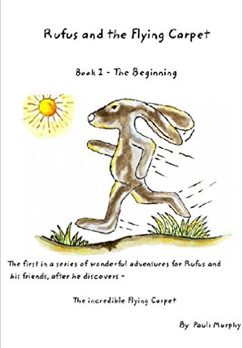 Rufus and The Flying Carpet: Book One - "The Beginning" by Pauli Murphy ...