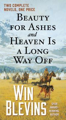 Beauty for Ashes and Heaven Is a Long Way Off: Two Complete Novels by ...