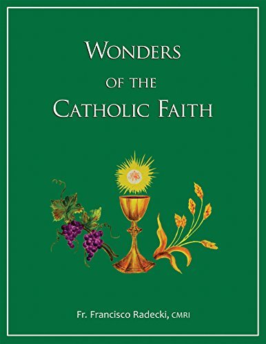 Wonders of the Catholic Faith by Father Francisco Radecki | Goodreads