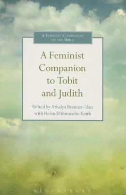 A Feminist Companion to Tobit and Judith (Feminist Companion to the Bible by Athalya Brenner ...