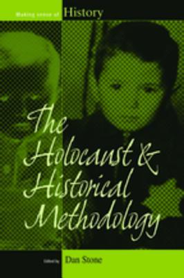 The Holocaust and Historical Methodology by Dan Stone | Goodreads