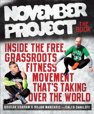 November Project: The Book: Inside the Free, Grassroots Fitness ...