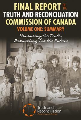 Final Report of the Truth and Reconciliation Commission of Canada ...