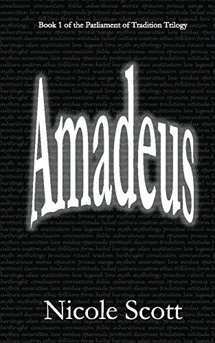 Amadeus: Book 1 of the Parliament of Tradition Trilogy by Nicole Scott ...